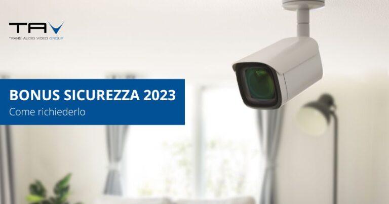 Arriva il Bonus Sicurezza 2023: ecco come richiederlo - Trans Audio Video Security